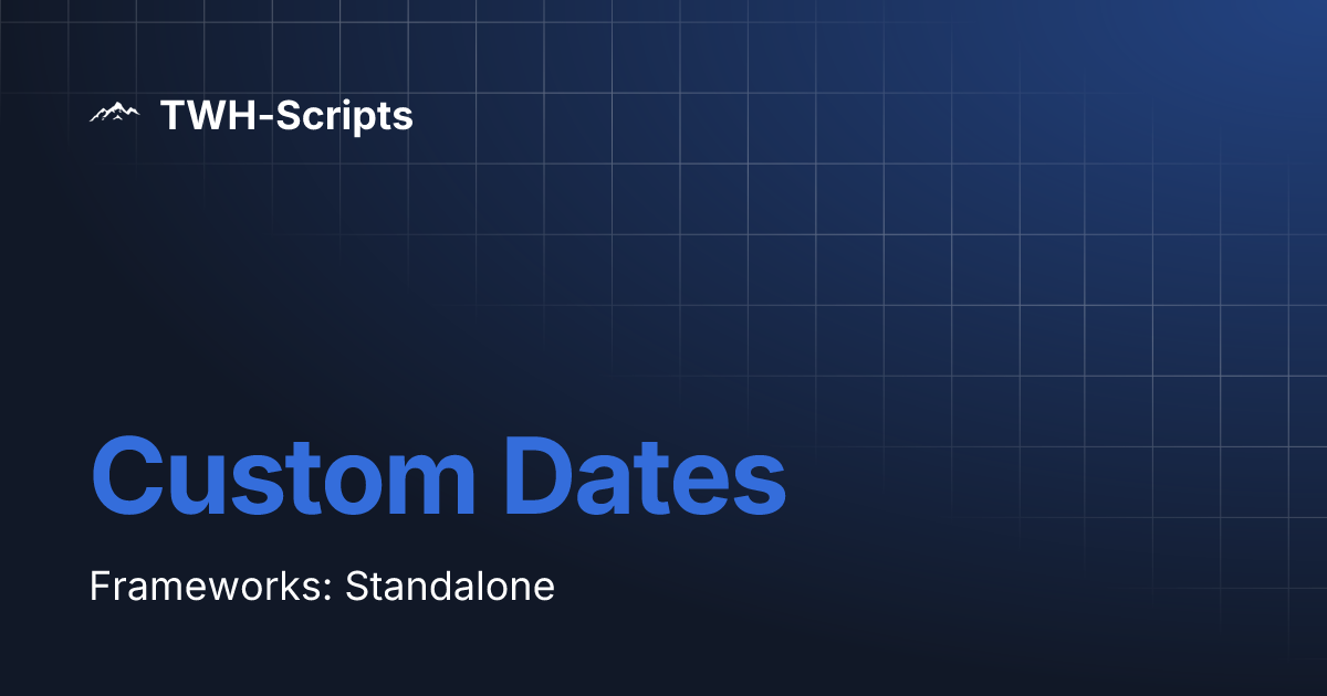 Custom Dates | TWH-Scripts