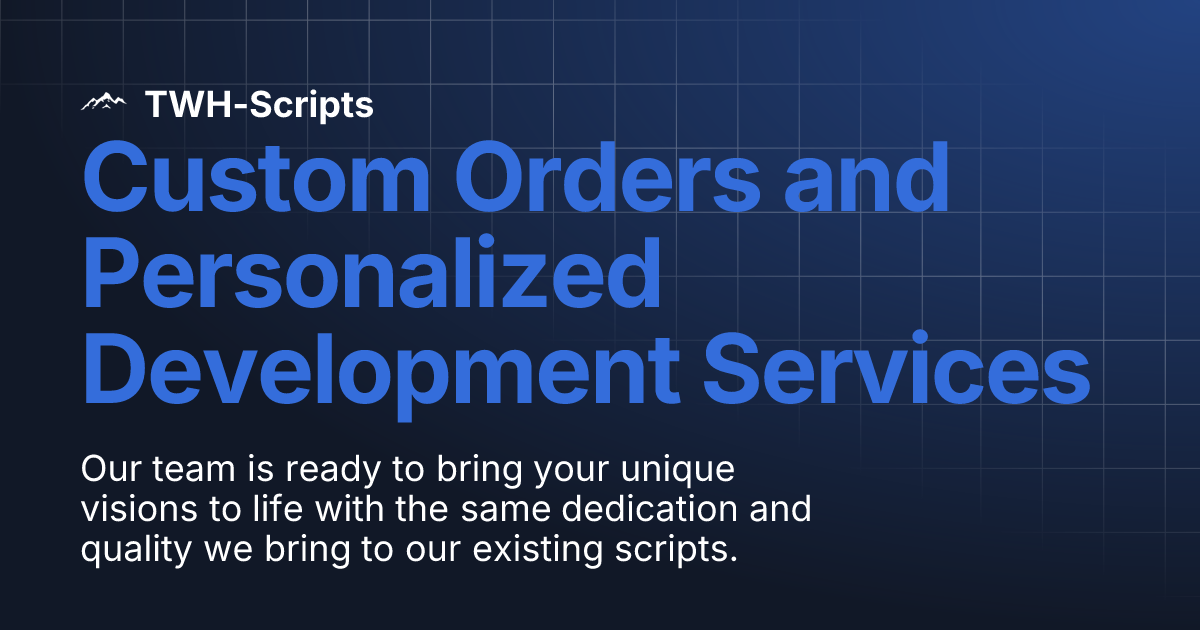 Custom Orders and Personalized Development Services | TWH-Scripts